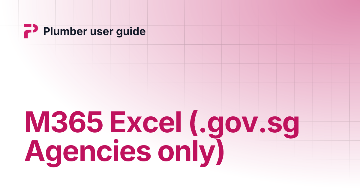 M365 Excel (.gov.sg Agencies only) | Plumber user guide
