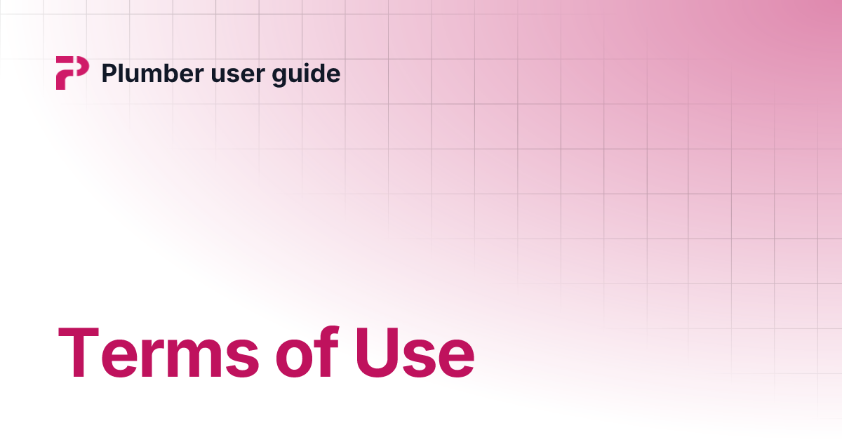 Terms of Use | Plumber user guide