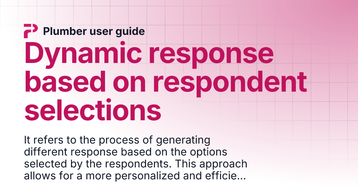 Dynamic response based on respondent selections | Plumber user guide Dynamic response based on respondent selections | Plumber user guide
