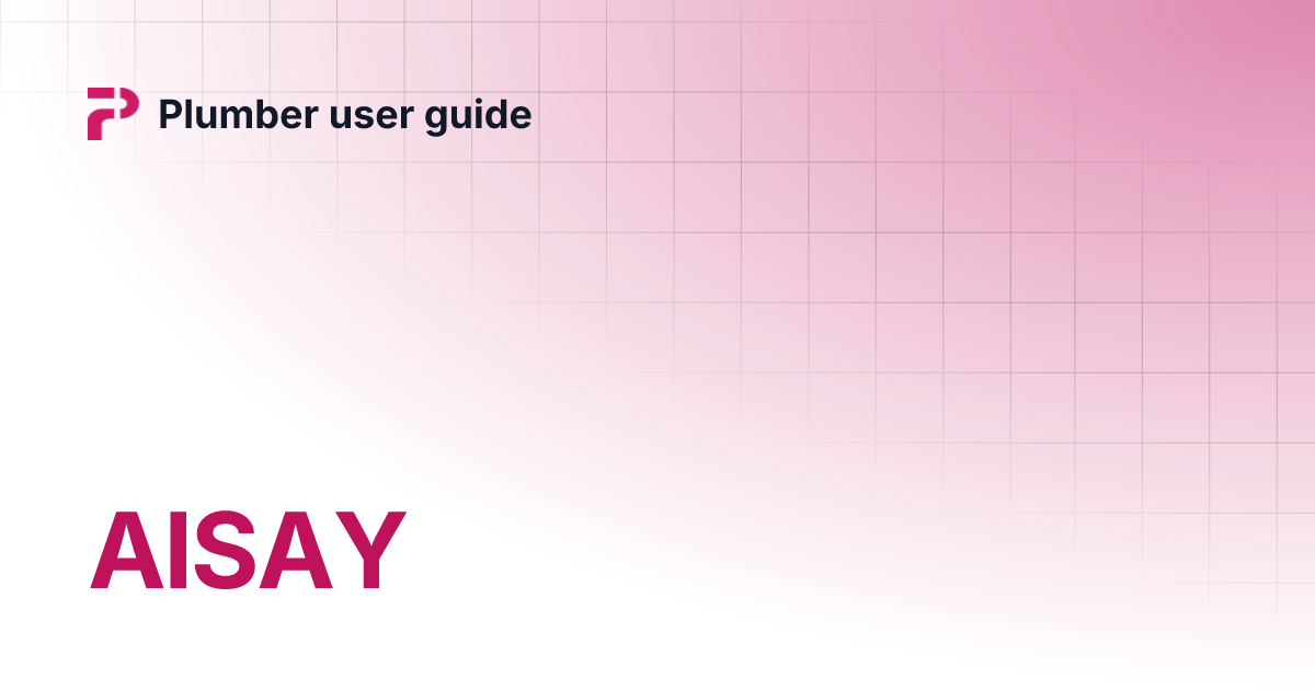 AISAY | Plumber user guide